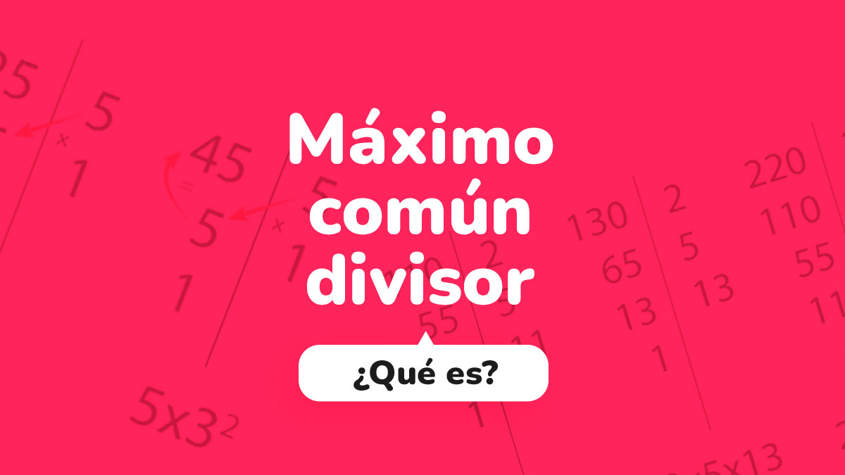 ¿Máximo común divisor? 2 Ejemplos para calcularlo